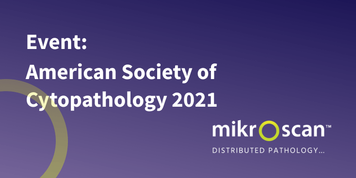 Mikroscan Event: American Society of Cytopathology 2021